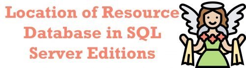 Sql Server Location Of Resource Database In Sql Server Editions Sql Authority With Pinal Dave