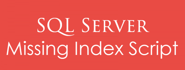 Sql Server Missing Index Script Download Sql Authority With Pinal