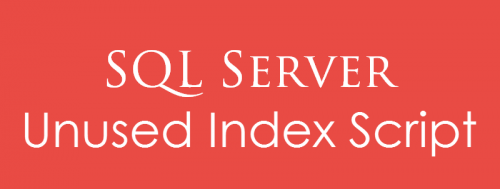 Sql Server Unused Index Script Download Sql Authority With Pinal Dave 8814