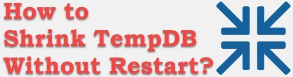 How To Shrink Tempdb Without Sql Server Restart Interview Question Of The Week 163 Sql
