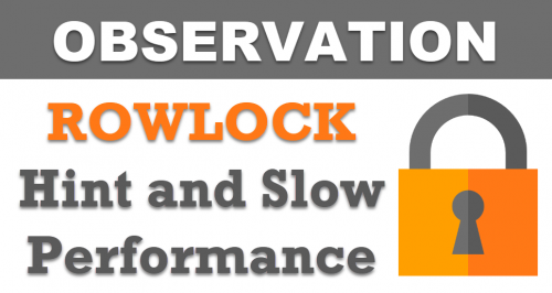 Sql Server Observation Rowlock Hint And Slow Performance Sql 6691