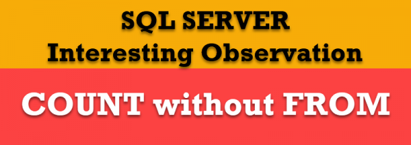 Sql Server Count From And A Query Interesting Observation Sql Authority With Pinal Dave