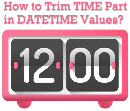 How To Trim TIME Part In DATETIME Values Interview ion Of The 