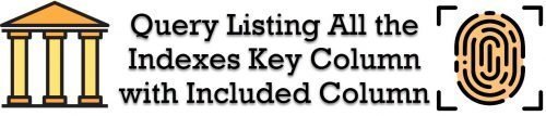 Sql Server Query Listing All The Indexes Key Column With Included Column Sql Authority With 