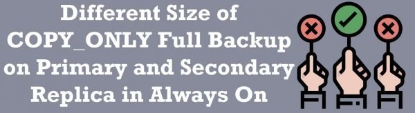 SQL SERVER - Different Size of COPY_ONLY Full Backup on Primary and ...