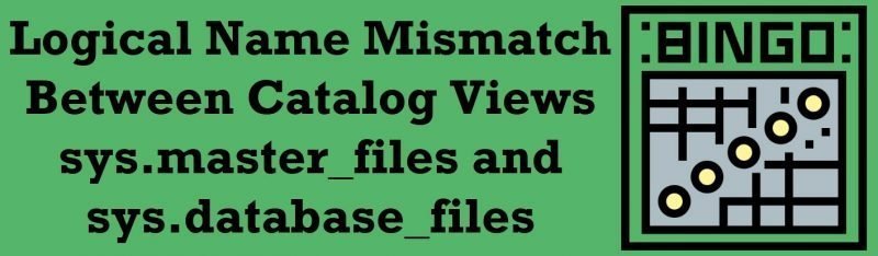 SQL SERVER Fix Logical Name Mismatch Between Catalog Views Sys master files And Sys database 