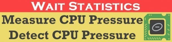 SQL SERVER - Detecting CPU Pressure with Wait Statistics - SQL ...
