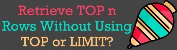 Retrieve Top 10 Rows Without Using Top Or Limit Interview Question Of The Week 247 Sql