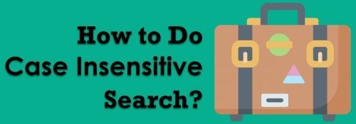 How to Do Case Insensitive Search? - Interview Question of the Week ...