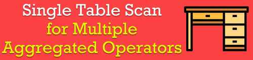 Sql Server Single Table Scan For Multiple Aggregated Operators Sql Authority With Pinal Dave