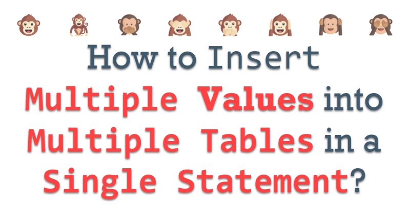 How To Insert Multiple Values Into Multiple Tables In A Single Statement Interview ion 