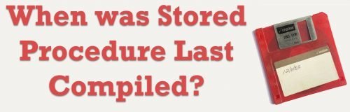 When Was Stored Procedure Last Compiled Interview Question Of The