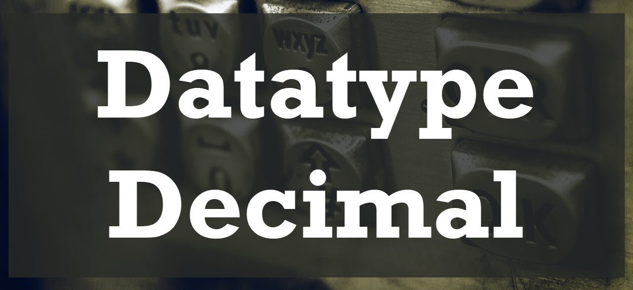 SQL SERVER Datatype Decimal Explained Datatype Numeric SQL