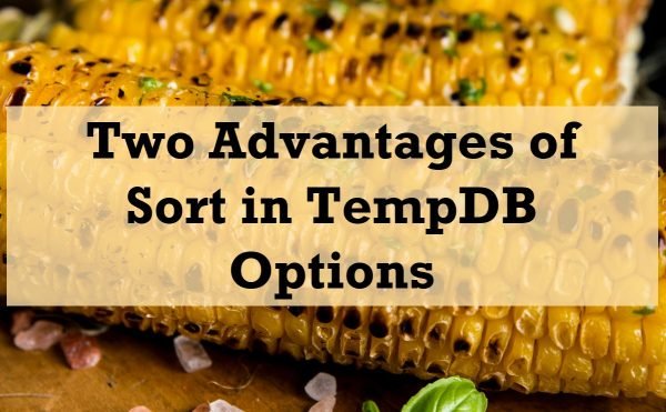 SQL SERVER Two Advantages Of Sort In TempDB Options SQL Authority 