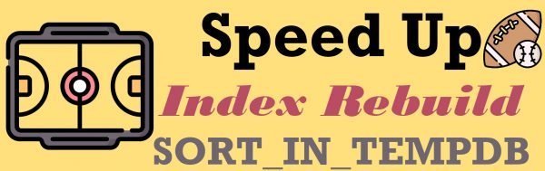 Sql Server Speed Up Index Rebuild With Sort In Tempdb Sql Authority With Pinal Dave