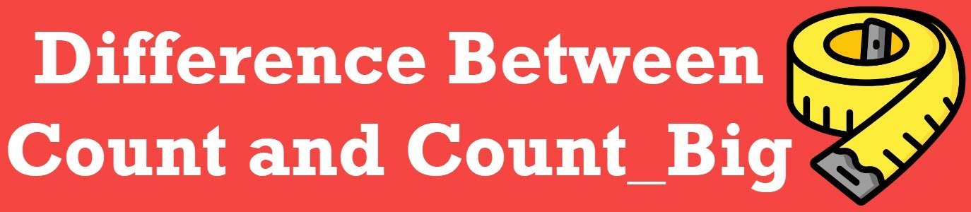 SQL SERVER Difference Between Count And Count Big LaptrinhX