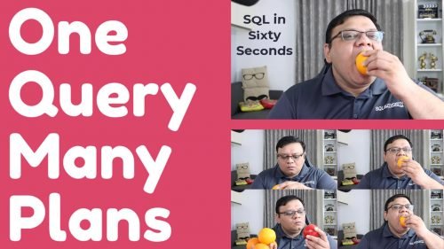 One Query Many Plans - SQL in Sixty Seconds #171 - SQL Authority with ...