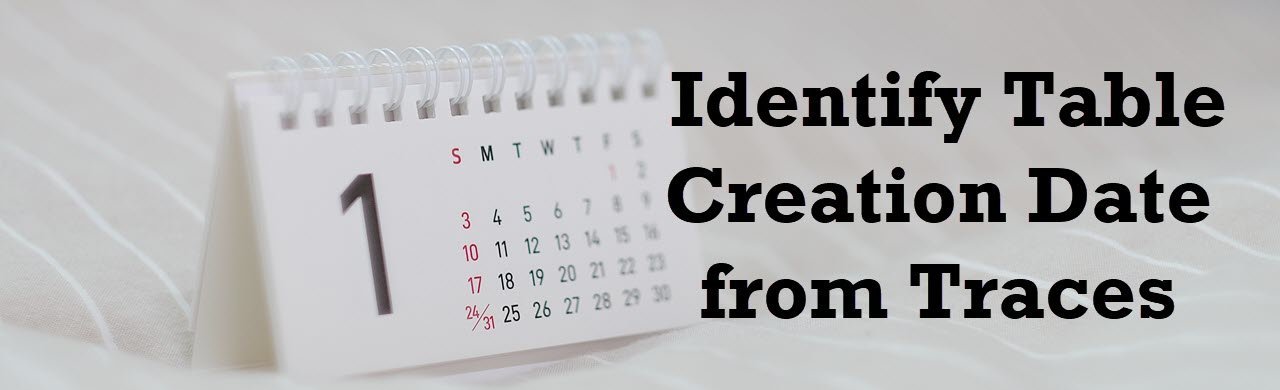 SQL SERVER Identify Table Creation Date From Traces SQL Authority 