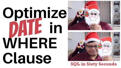 Optimize DATE In WHERE Clause SQL In Sixty Seconds 189 SQL Authority With Pinal Dave