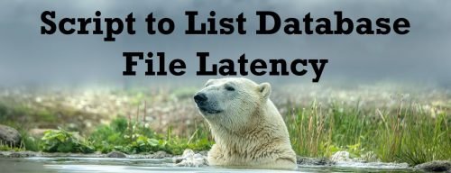 Sql Server Script To List Database File Latency Sql Authority With Pinal Dave