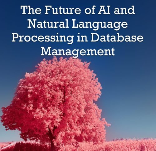 The Future of AI and Natural Language Processing in Database Management ...
